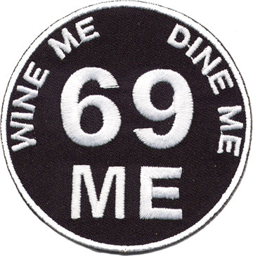 "Wine Me Dine Me/ 69 Me" Patch – LeatherVendor